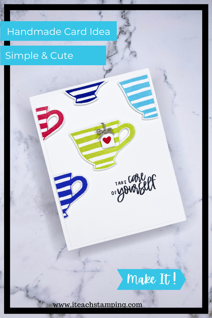Handmade Tea Cup Card - I Teach Stamping